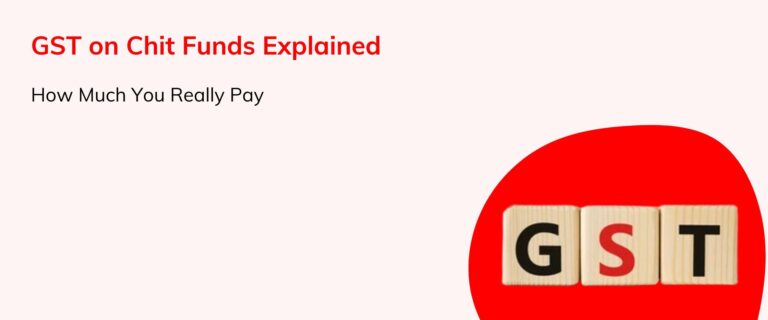 GST on Chit Funds: What You Should Know Before Investing!